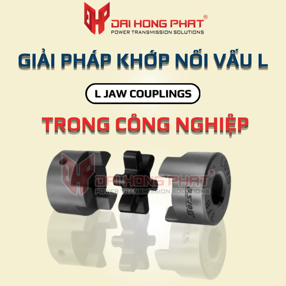 GIẢI PHÁP KHỚP NỐI VẤU L (JAW COUPLINGS) TRONG CÔNG NGHIỆP - Dai Hong Phat Corp